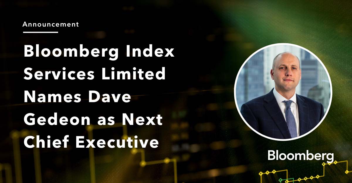 Bloomberg Index Services Limited Names Dave Gedeon as Next Chief ...