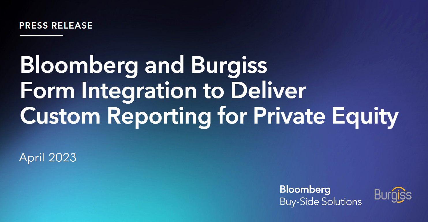 Bloomberg and Burgiss Form Integration to Deliver Custom Reporting for ...