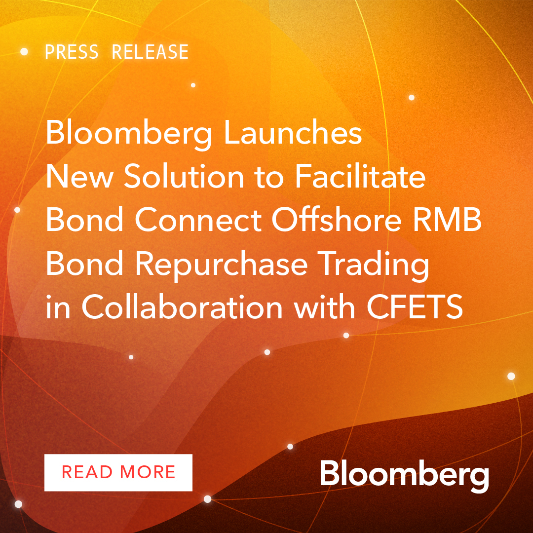 Bloomberg Launches New Solution to Facilitate Bond Connect Offshore RMB Bond Repurchase Trading ...