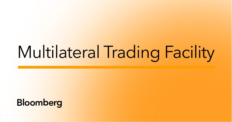 Multilateral Trading Facility | Bloomberg Professional Services