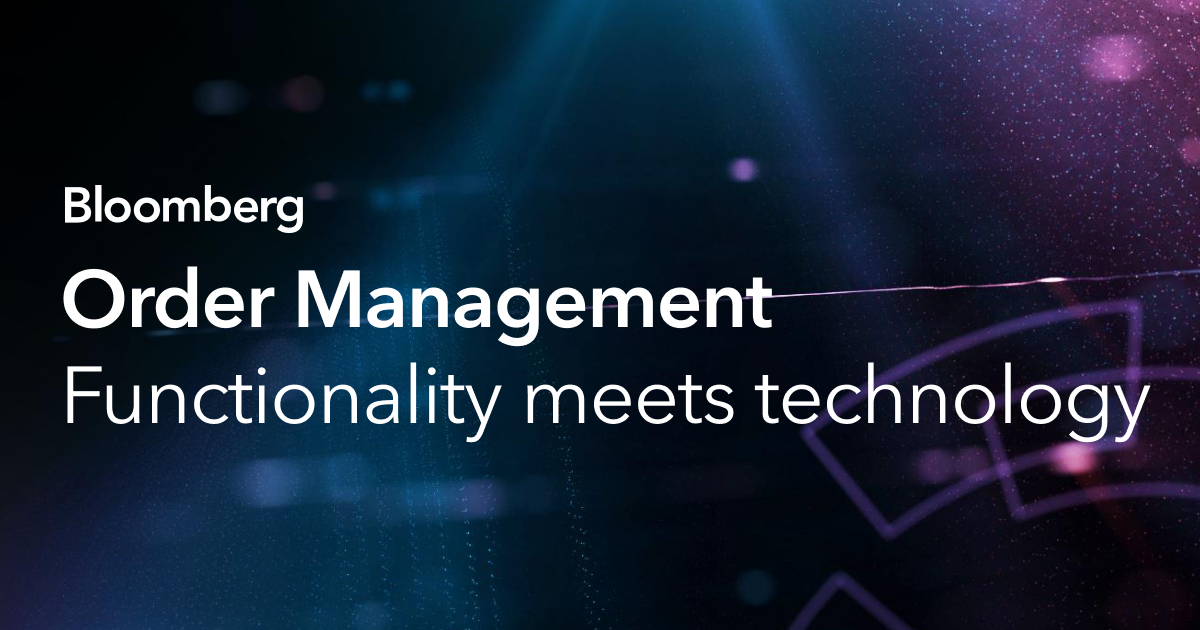 Order Management System | Bloomberg Professional Services